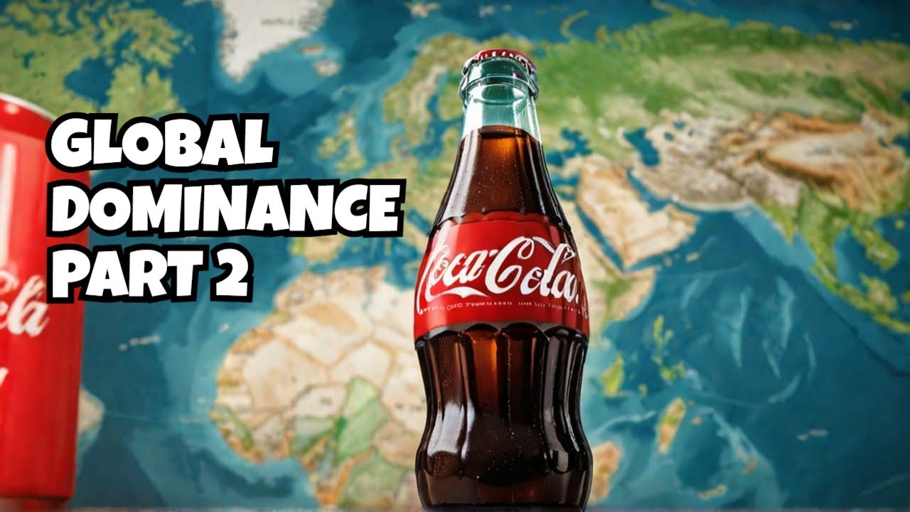 Coca-Cola’s Global Dominance: Part 2 ( COKA COLA BRAND ) - YouTube