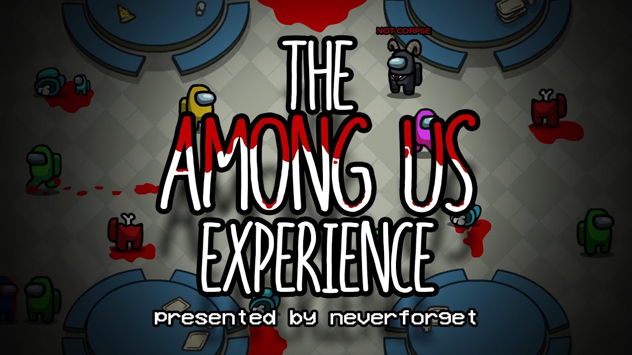 THE AMONG US EXPERIENCE Featuring CORPSE - YouTube