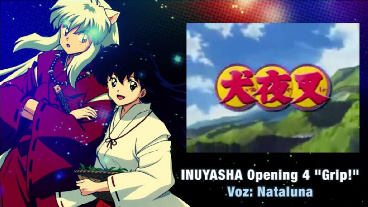 INUYASHA OP 4 "Grip" español latino (Nataluna) - YouTube