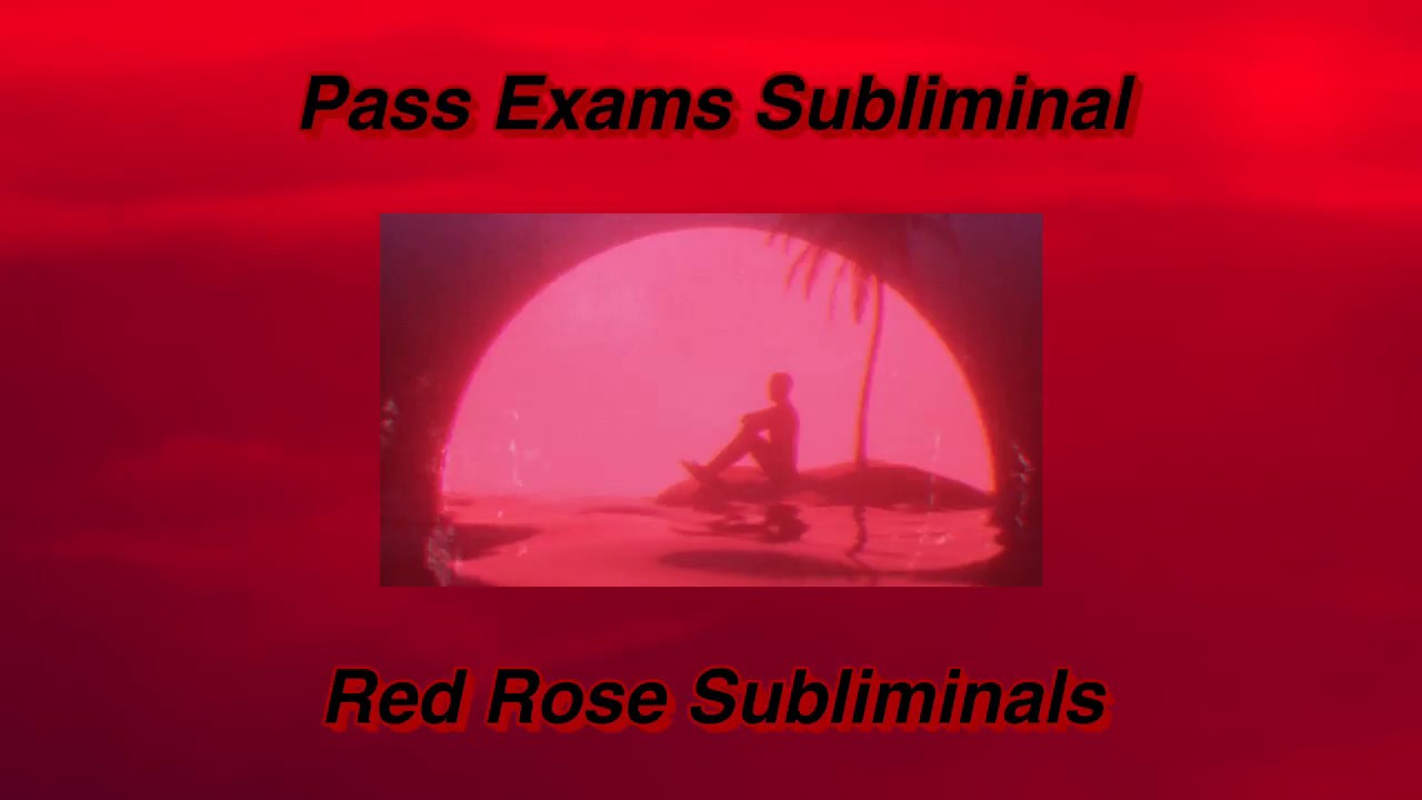 pass exams subliminal 🌹 red rose subliminals [reupload] - YouTube