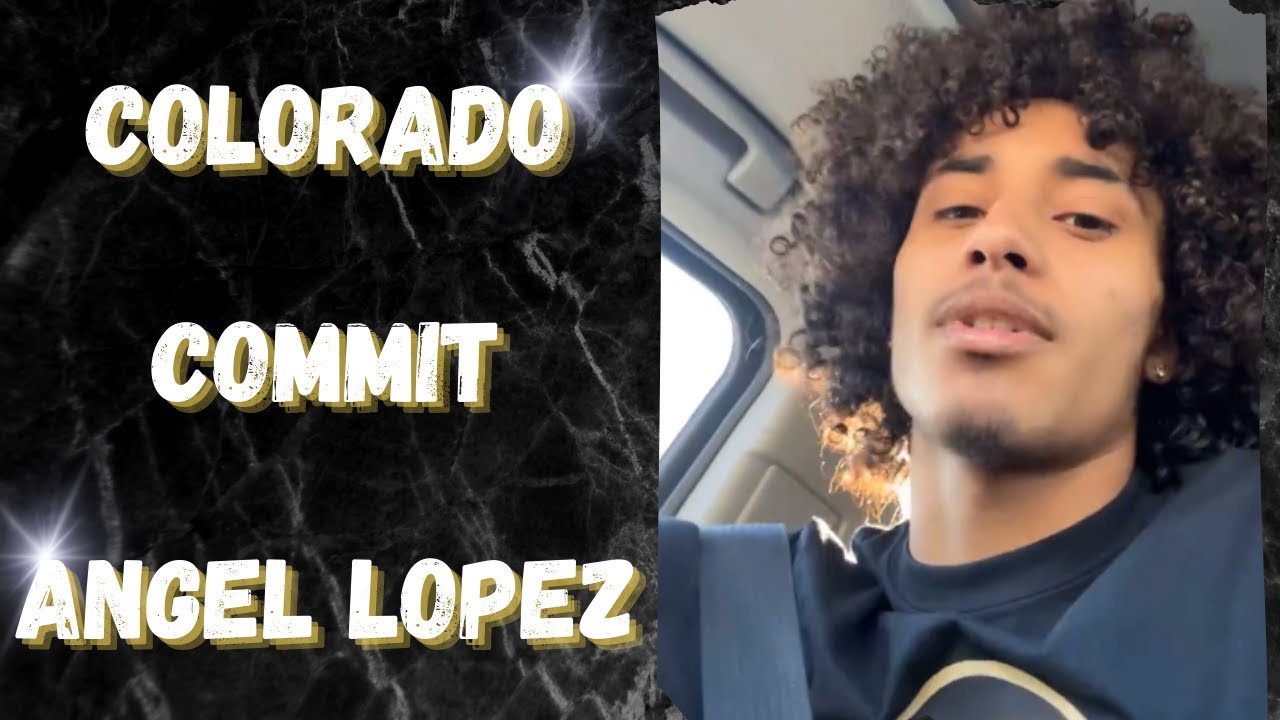 Colorado Commit ANGEL LOPEZ (INTERVIEW) On Why He Picked Colorado And ...