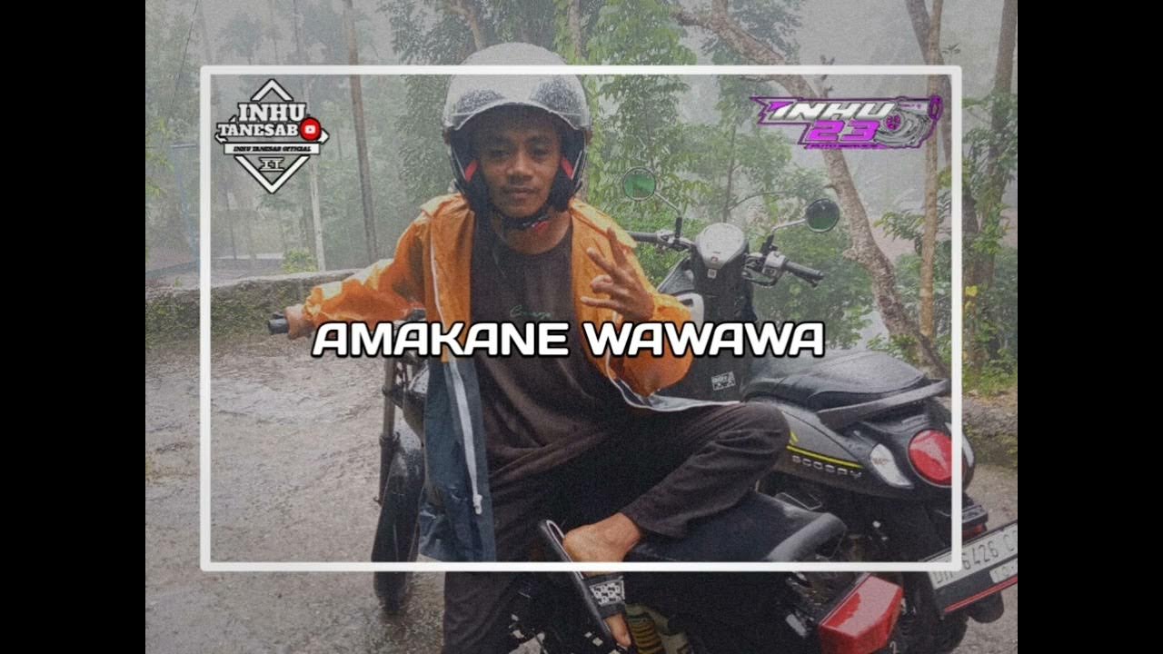 AMAKANE WAWAWA-[INHU TANESAB]-2024!! - YouTube