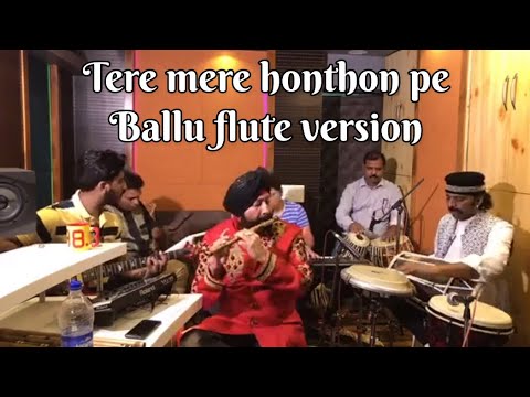 TERE MERE HOTHON PE AND DEKHA EK KHWAB TO BY BALJINDER SINGH BALLU FLUTE  WITH GIRISH VISHWA JI