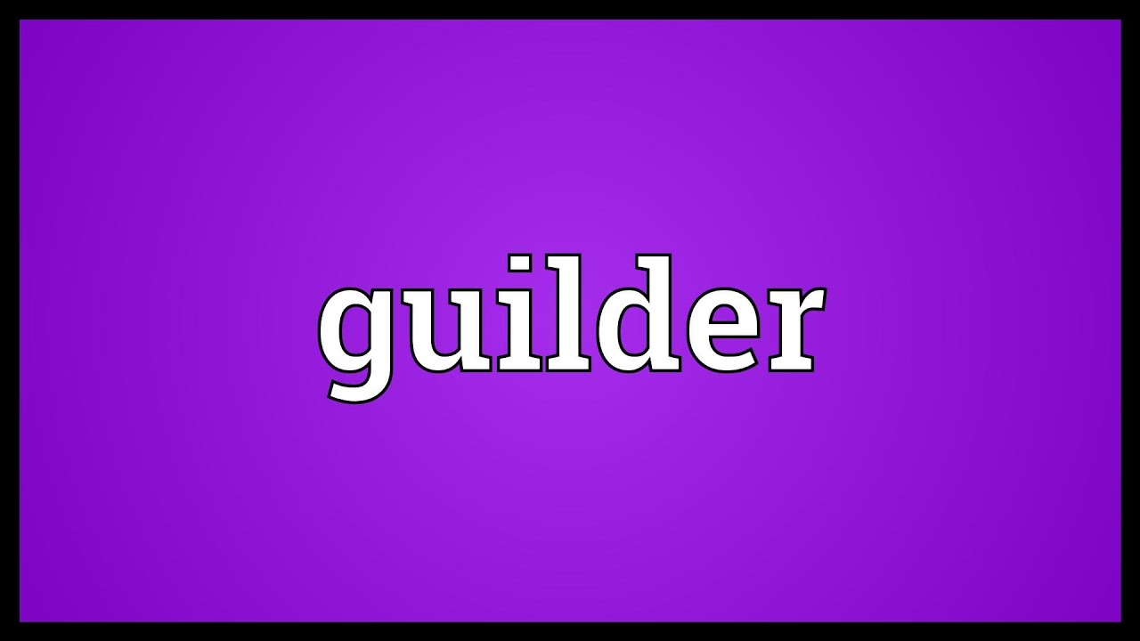 Guilder Meaning - YouTube