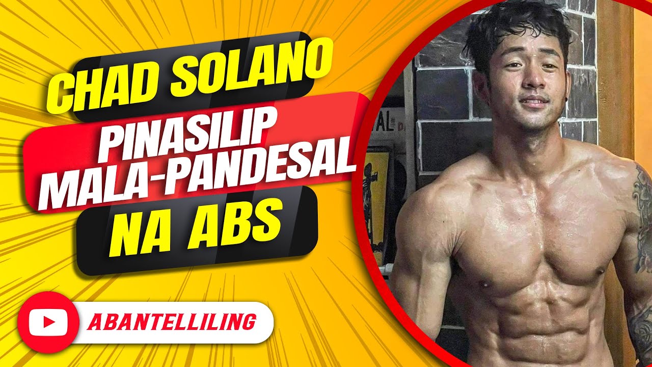 Chad Solano pinasilip mala-pandesal na abs - YouTube