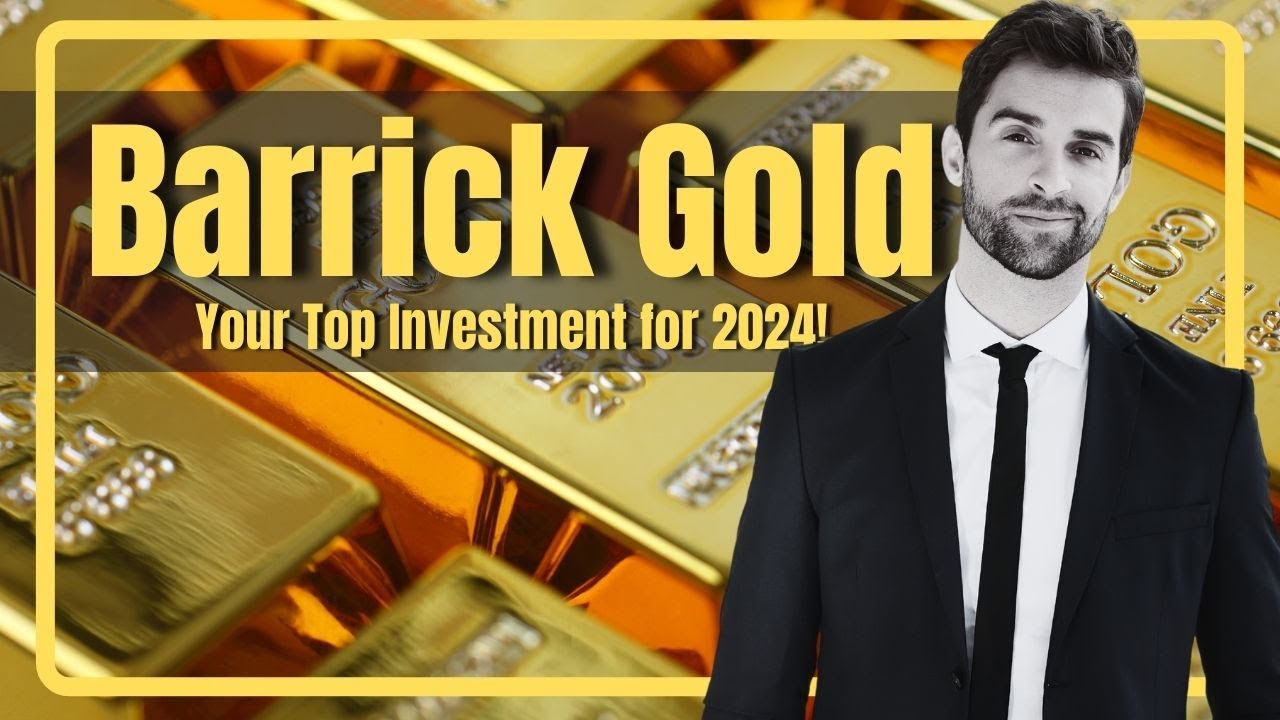 Why Barrick Gold Reigns as the Top Gold Stock for 2024 Investment ...