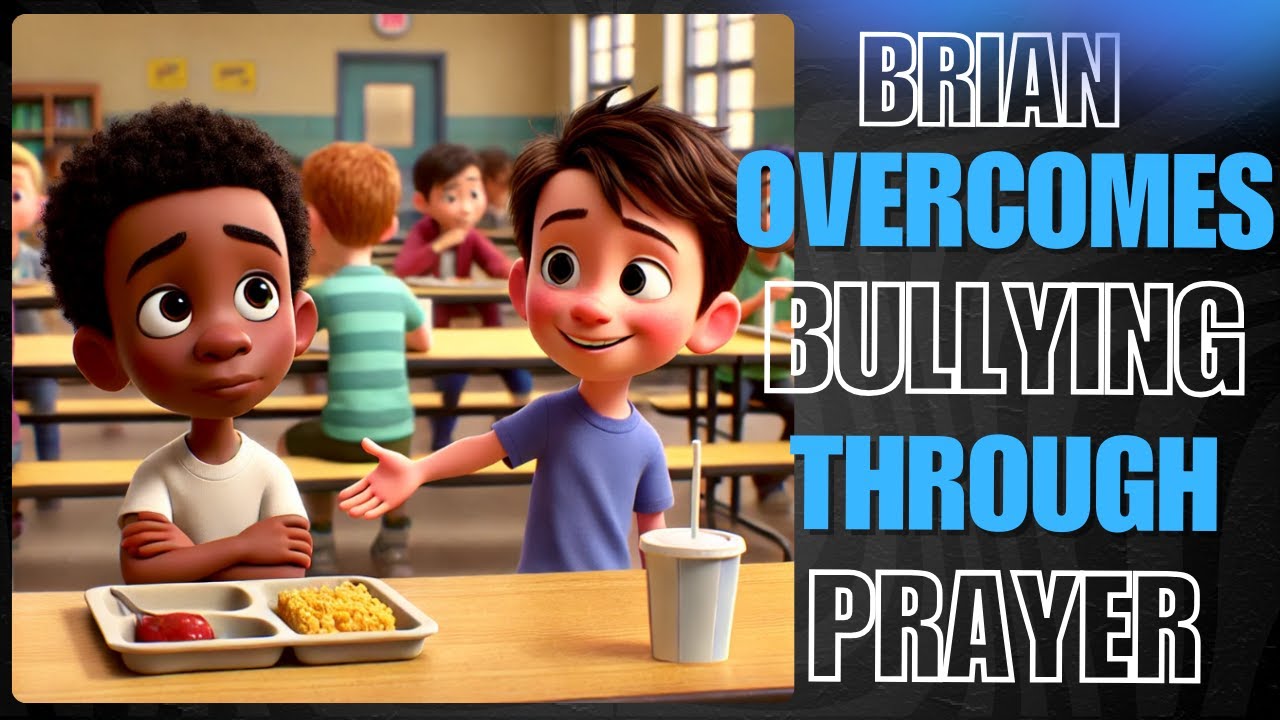 Brian’s Story: Overcoming Bullying Through Prayer | A Testimony of ...