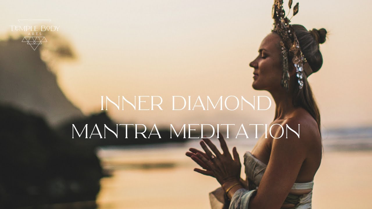 Inner Diamond Mantra: A Guided Meditation to Manifest Your Deepest ...