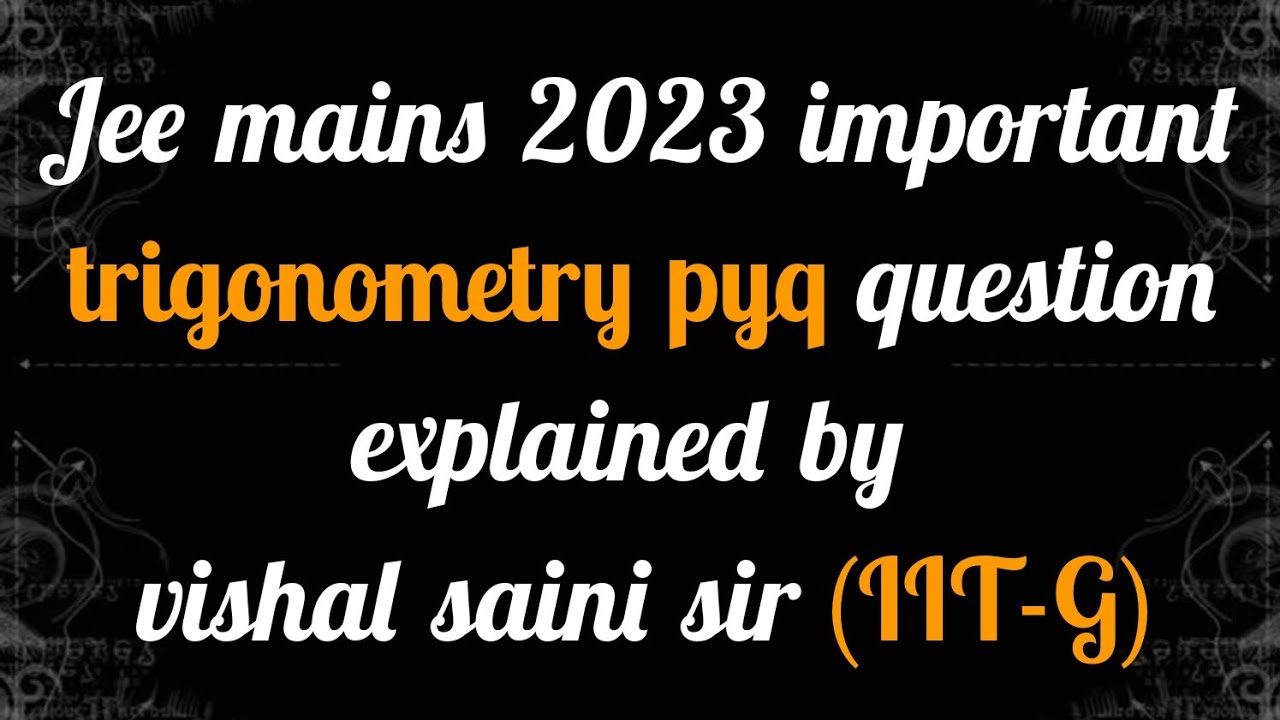 IIT jee important trigonometry pyq question by vishal sir (IIT-G) #jee ...
