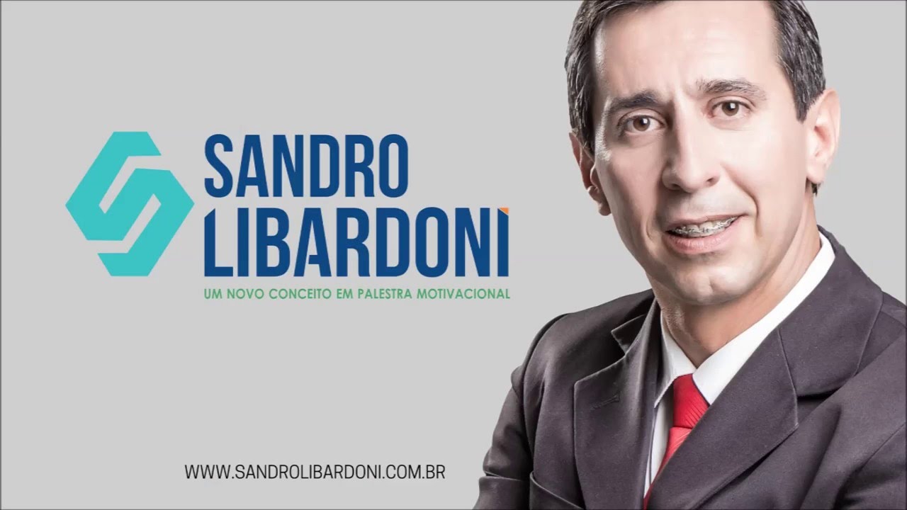 Palestrante Motivacional Sandro Libardoni - YouTube