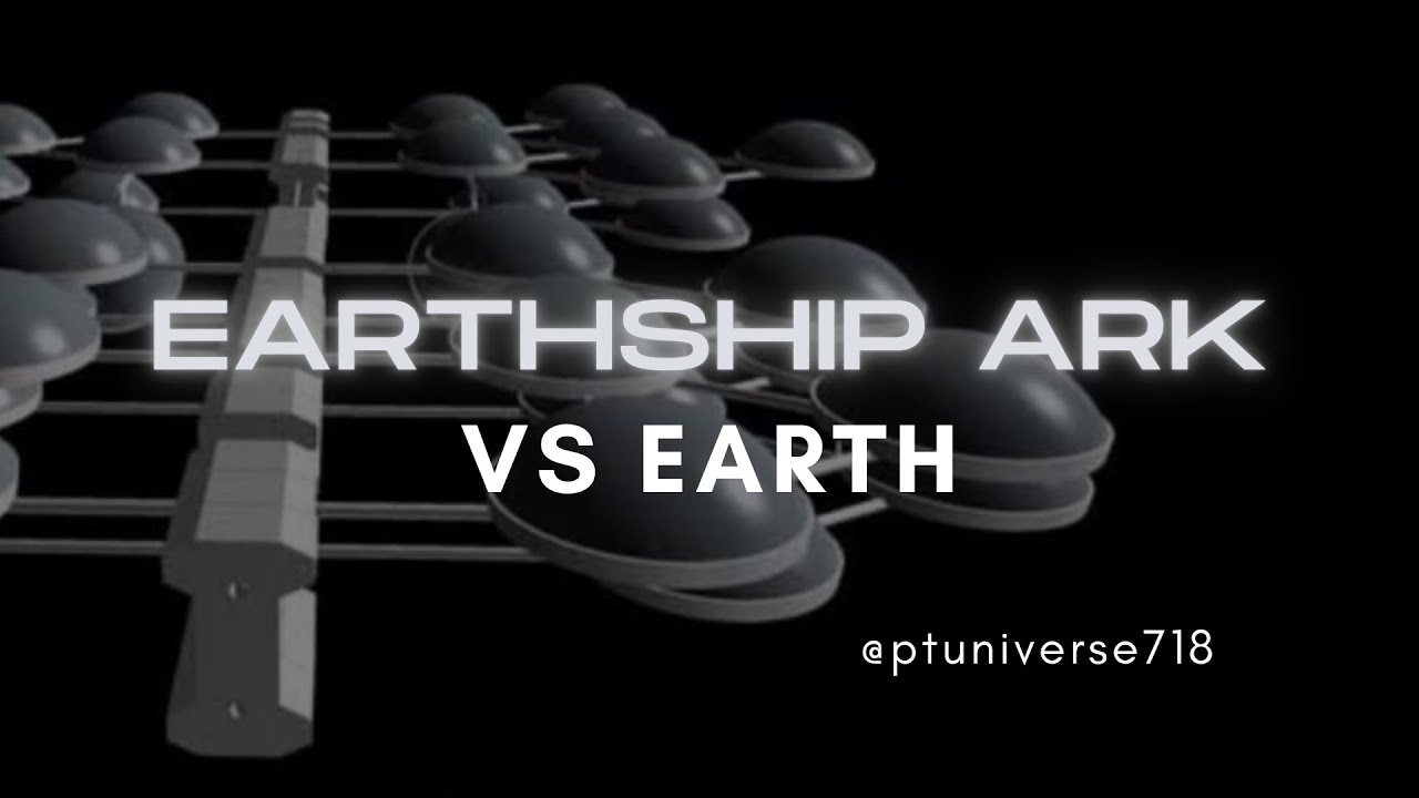 Earthship Ark vs Earth - @ptuniverse718 - YouTube