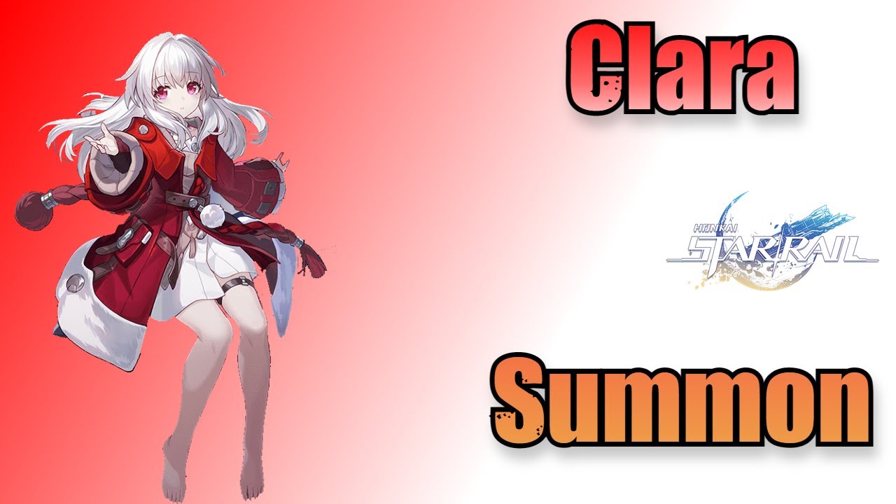 Clara 5 Stars Character Summon - Honkai Star Rail (CBT3) - YouTube