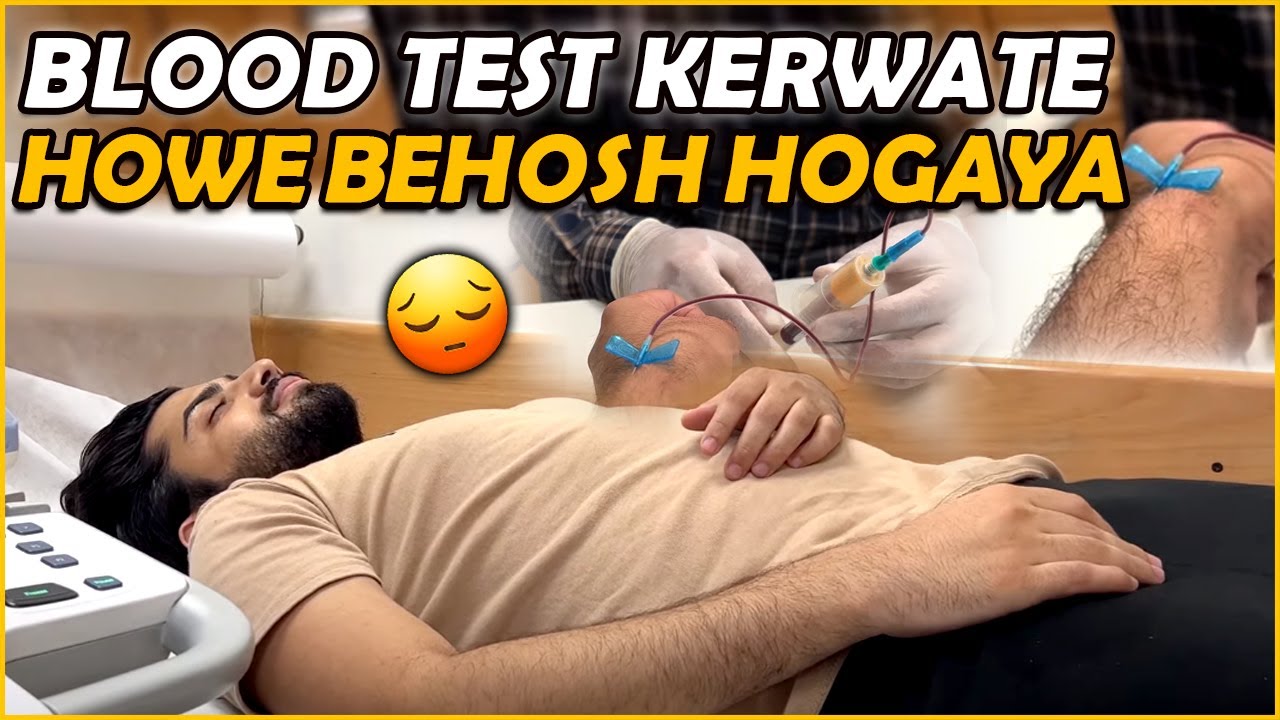 Rozay Ke Baad Blood Test Kerwate Howe Behosh Hogaya 😓 | Laraib Khalid ...