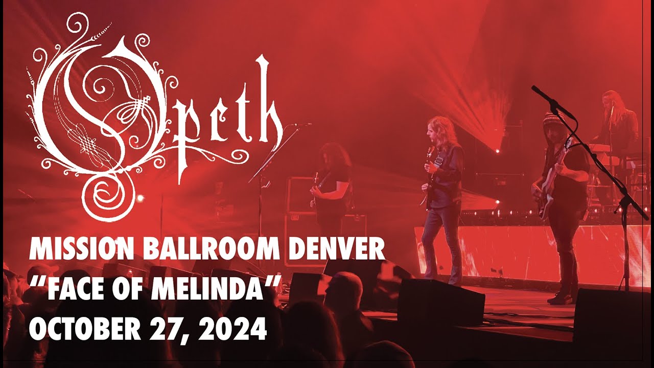 Opeth - Face of Melinda. Live in Denver, CO. 10/27/24 - YouTube
