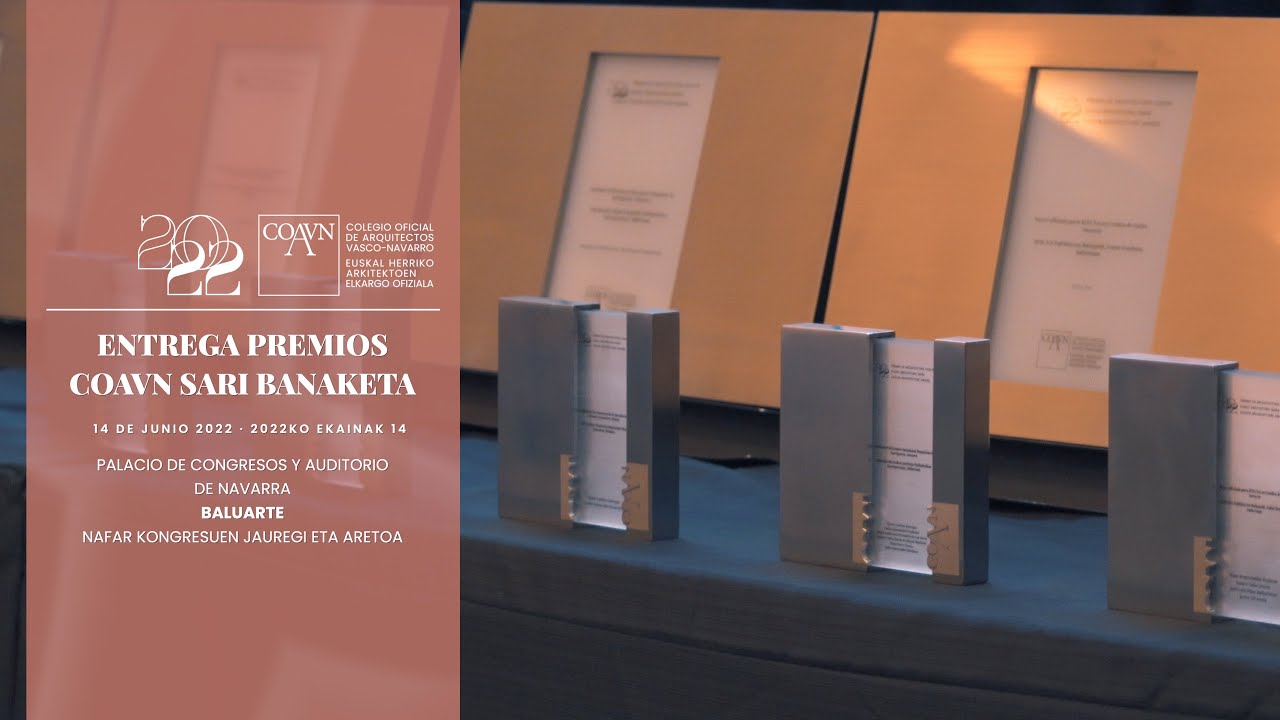 ENTREGA DE PREMIOS COAVN DE ARQUITECTURA 2022 · PAMPLONA - YouTube