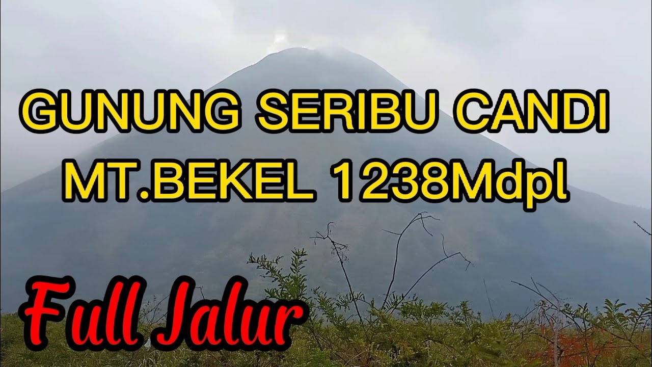 GUNUNG BEKEL|FULL REVIEW MEDAN JALUR 4 CANDI EKSOTIS | MOJOKERTO 2022 ...