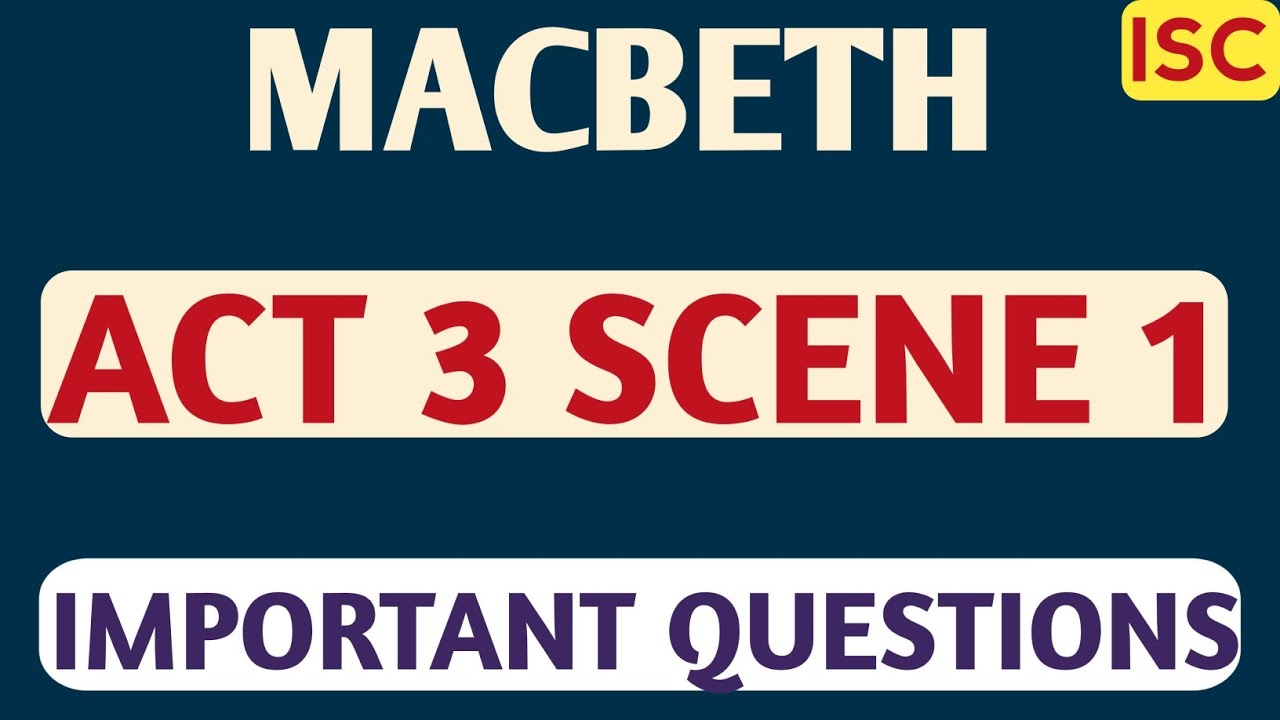 Macbeth Act 3 Scene 1 Important Questions ISC Class 12 | ISC Macbeth ...