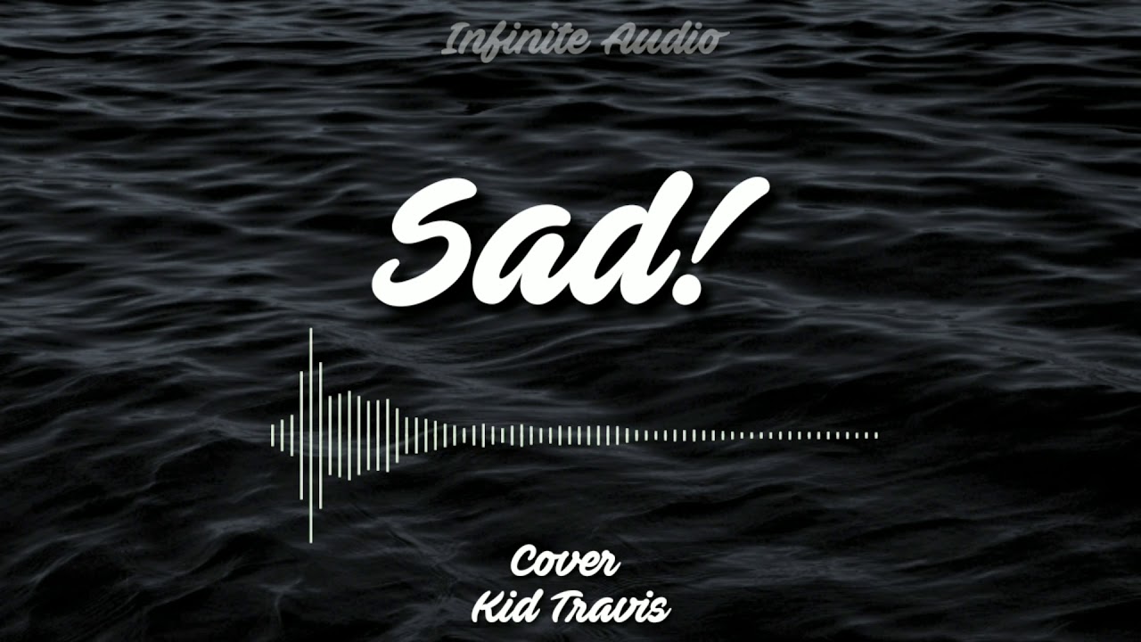 SAD! XXXTENTACION Cover By Kid Travis (8D Audio) 🎧 - YouTube