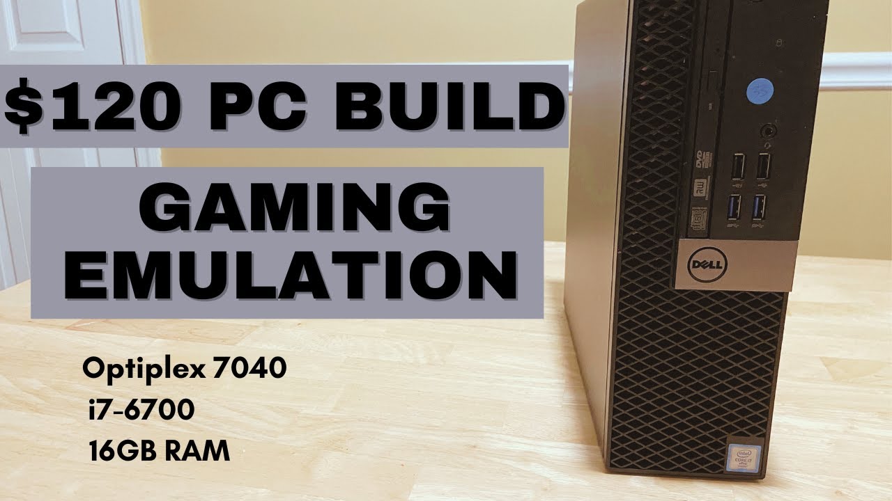 Build an Awesome PC for Gaming and Emulation - Cheap Optiplex Gaming PC ...