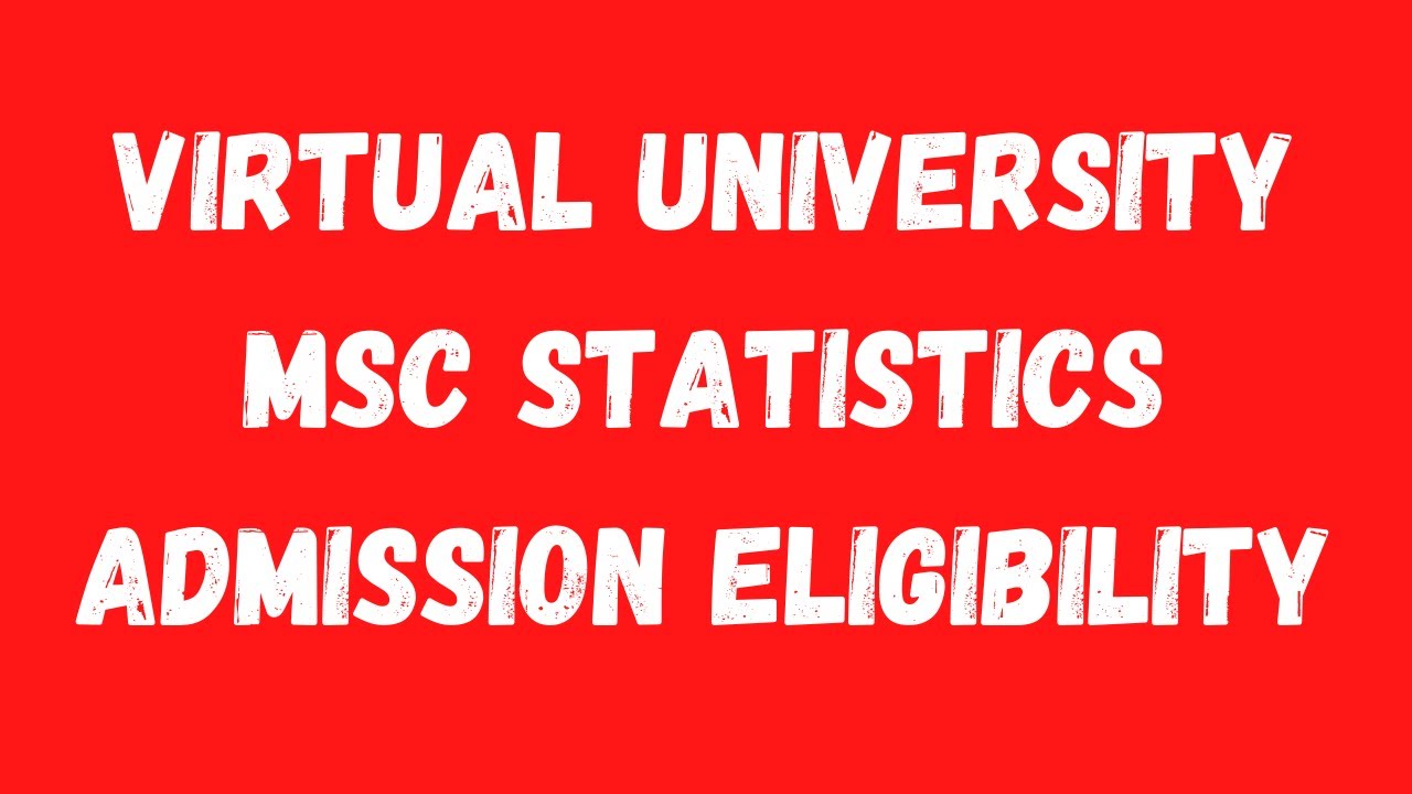 Virtual University MSc Statistics Admission Eligibility-Virtual ...