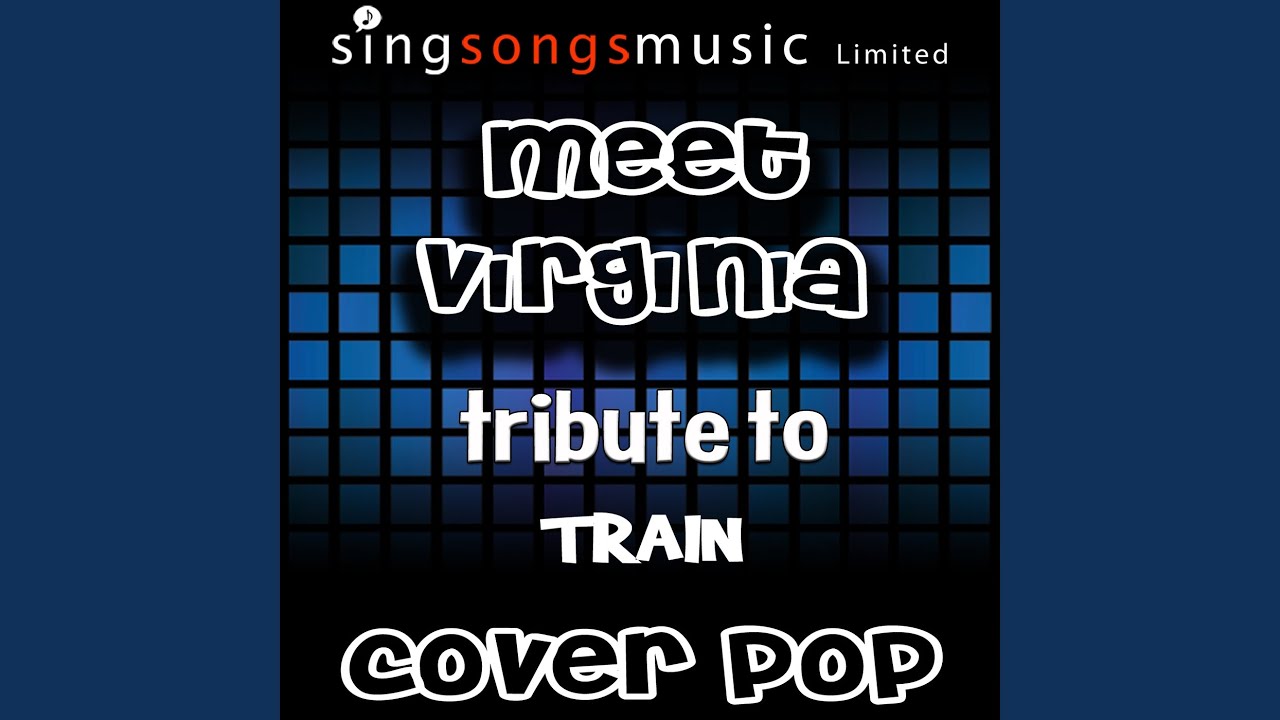 Meet Virginia (Tribute to Train) - YouTube