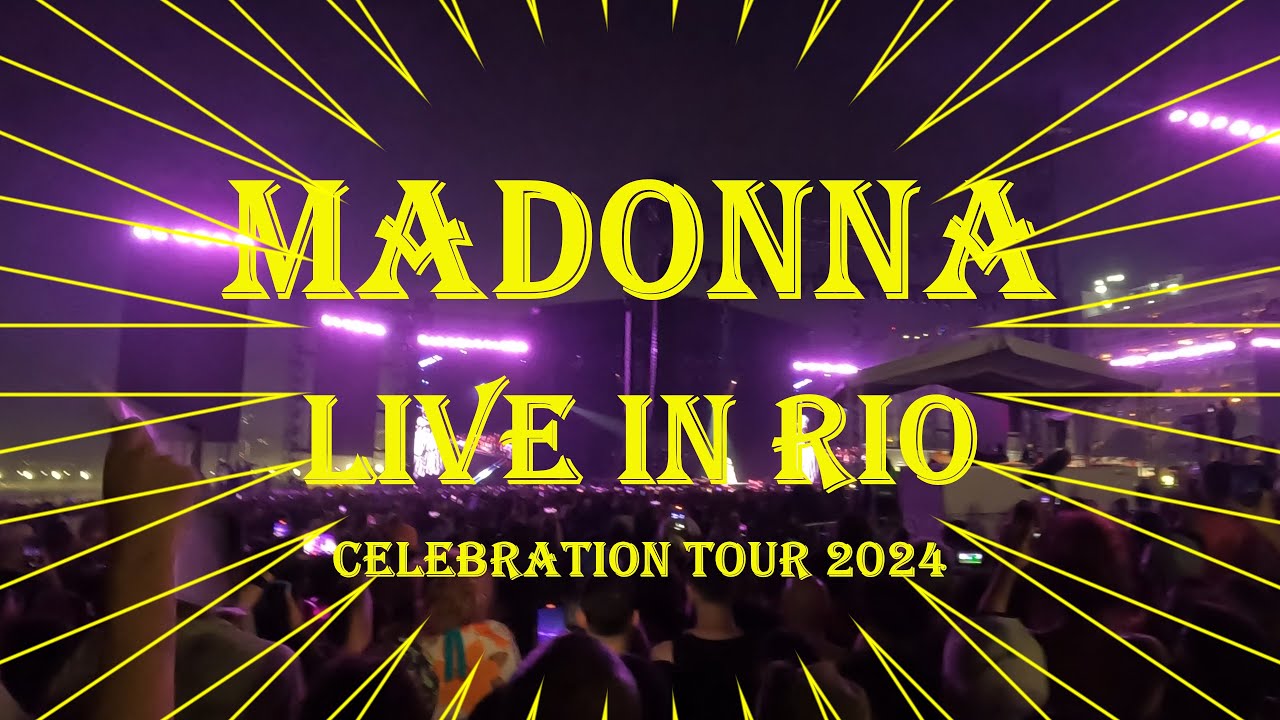 MADONNA LIVE in RIO 👑 Celebration Tour 2024 👑 1.6 Million Fans ...