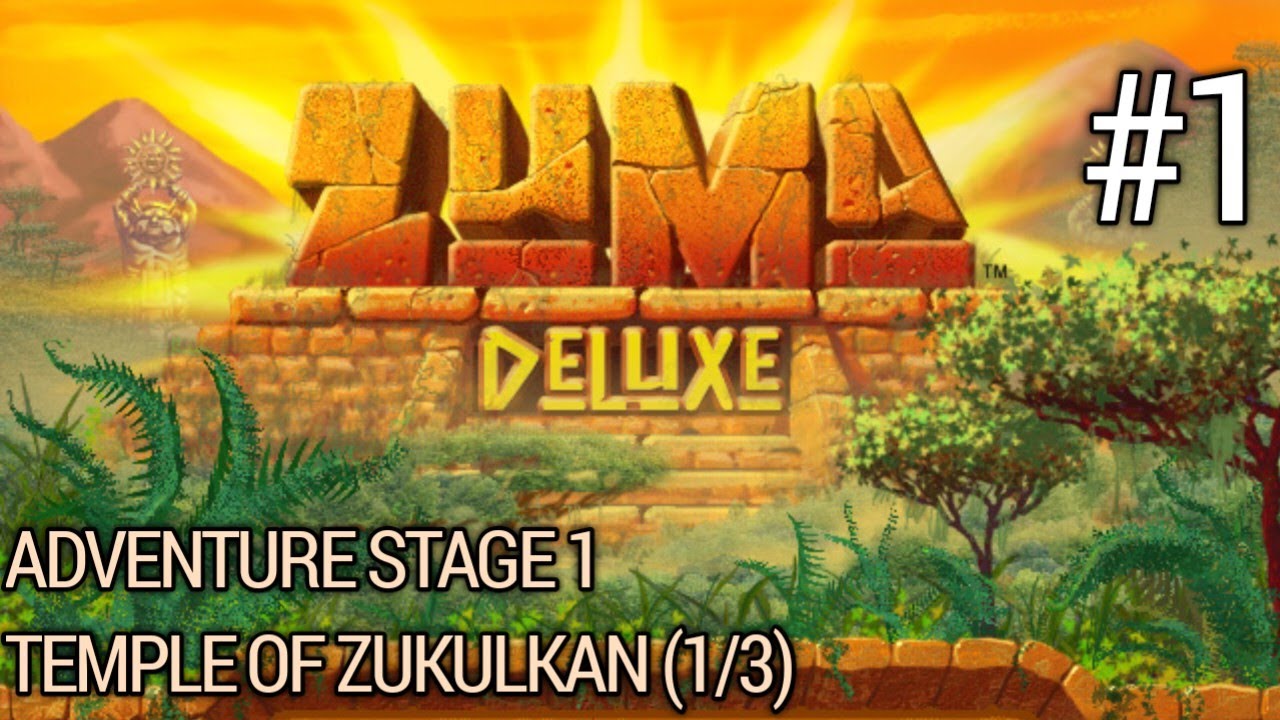 Zuma Deluxe Episode 1 : Adventure Stage 1 - Temple of Zukulkan (1/3 ...