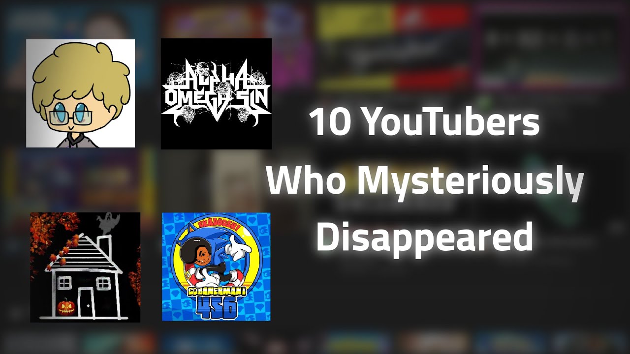 10 YouTubers Who Mysteriously Disappeared - YouTube