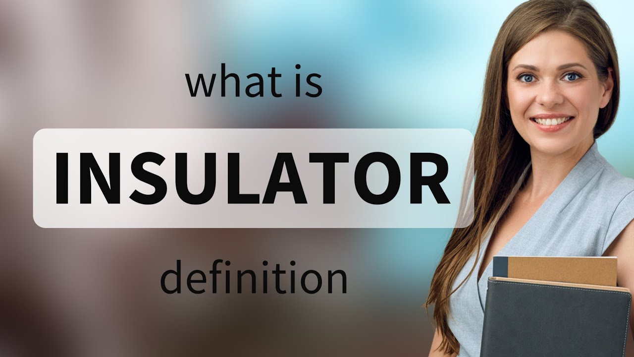 Insulator | meaning of INSULATOR - YouTube