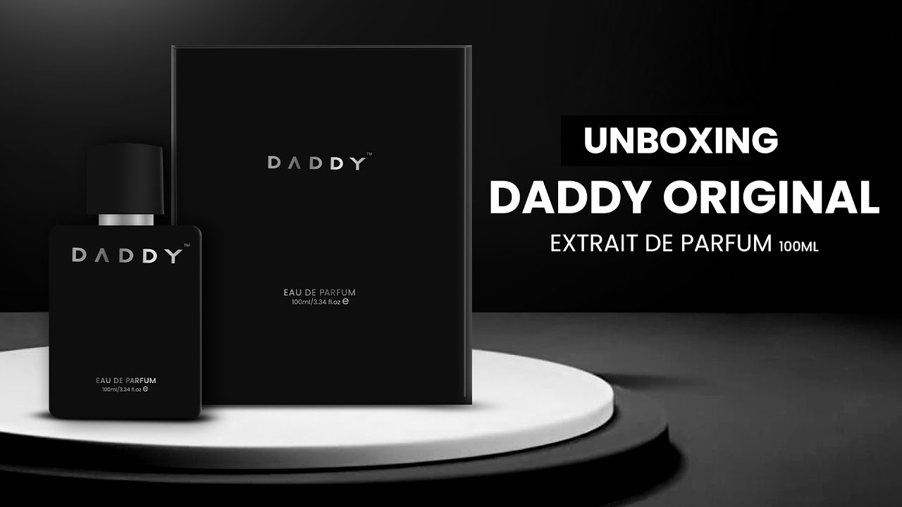 Daddy Original 100ml Unboxing Video | Most Affordable And Luxurious ...