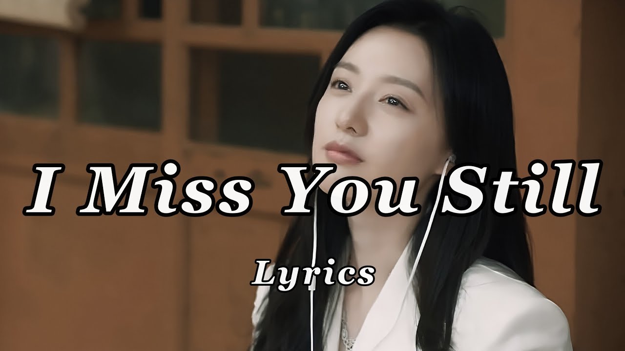 I Miss You Still – Heartbroken Sad Song | Emotional Love Song | Just ...