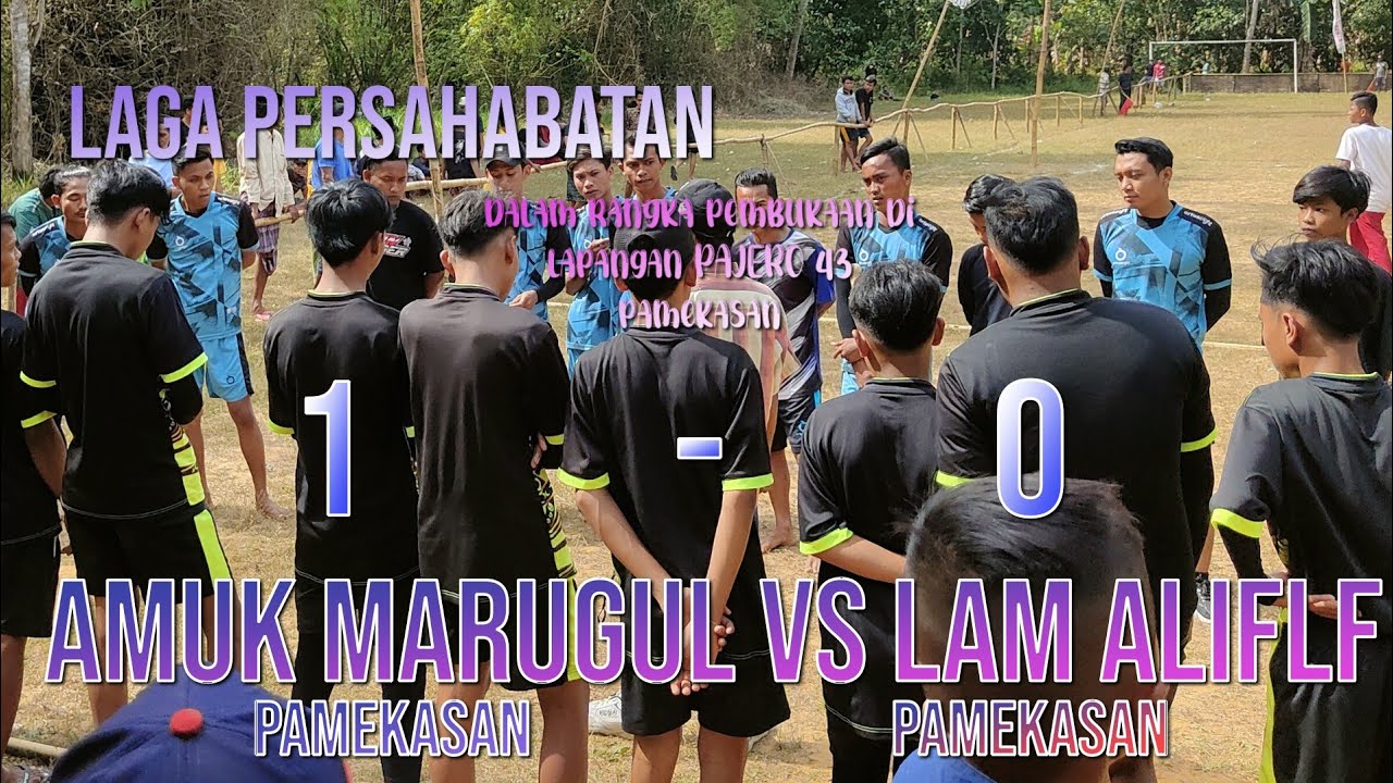 LAGA PERSAHABATAN : Amuk marugul vs lam alif || #bolakastipamekasan # ...