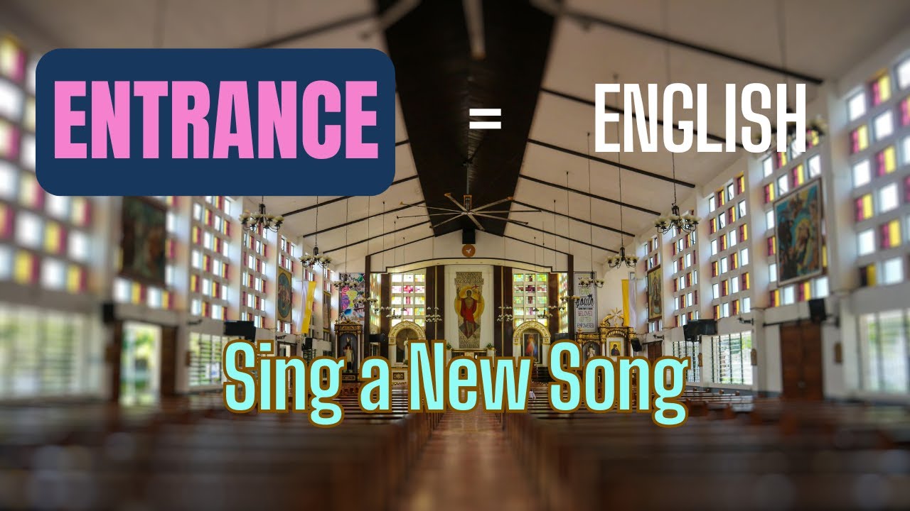 ENTRANCE | English | Sing a New Song - YouTube