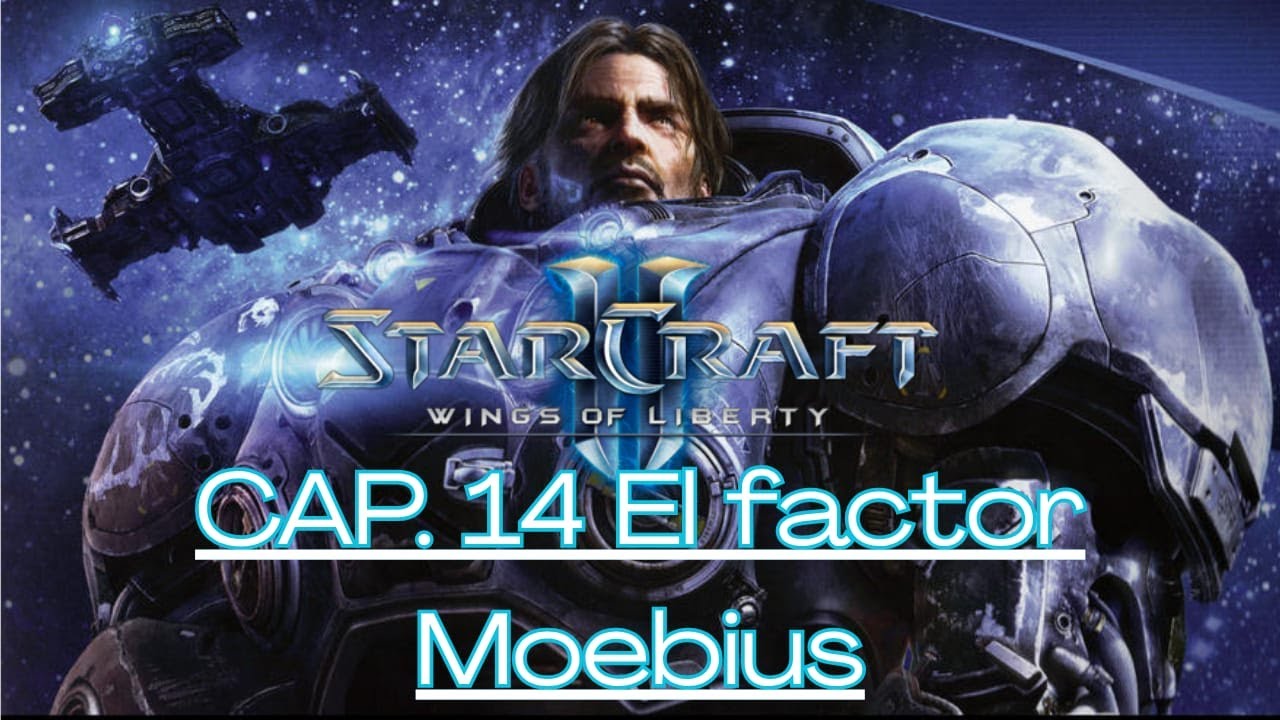 Capitulo 14 El Factor Moebius Starcraft II Gameplay - YouTube