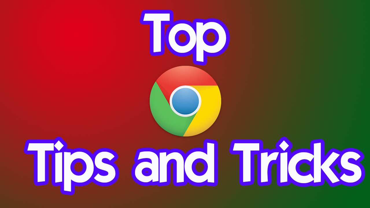 Top Few Google Chrome Tips and Tricks - YouTube