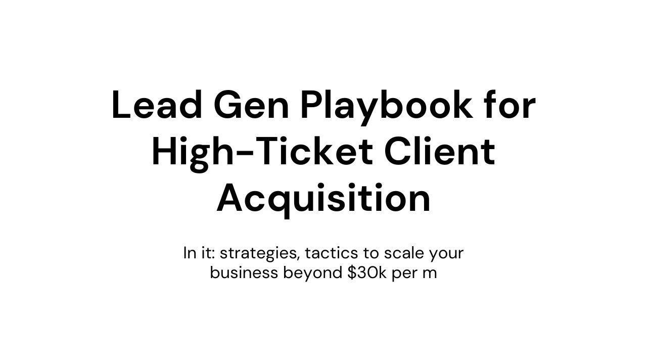 Lead Gen Playbook for High Ticket Client Acquisition - YouTube