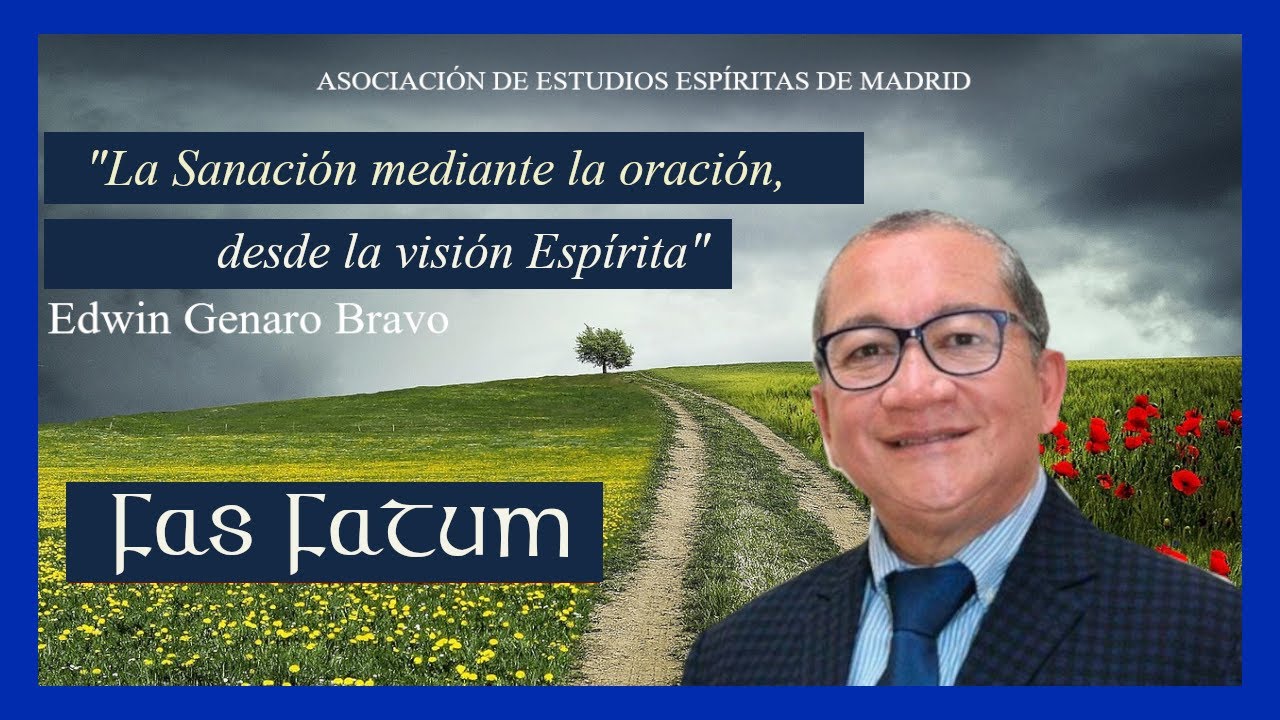"La Sanación mediante la oración, desde la visión espírita" - Dr. Edwin ...
