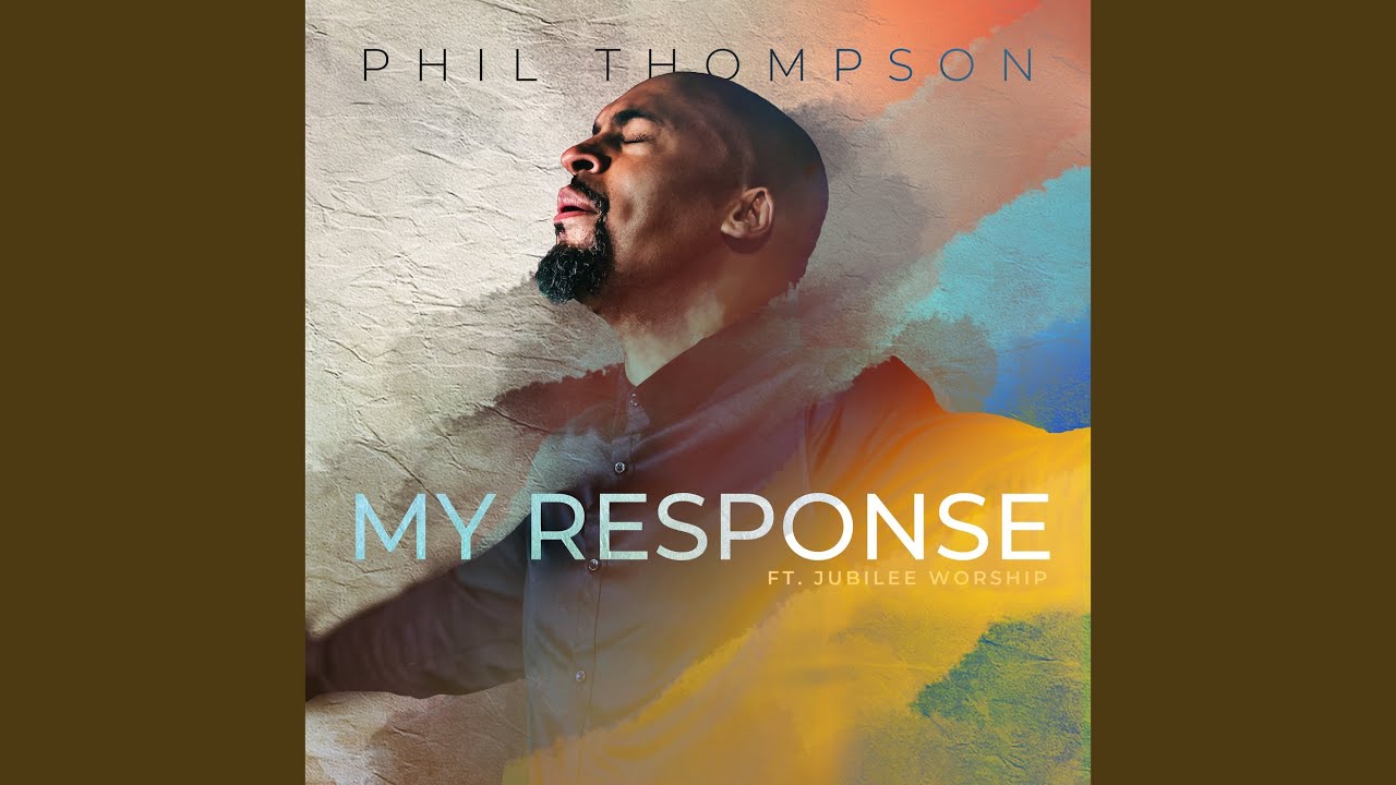 Phil Thompson - My Response Chords - Chordify