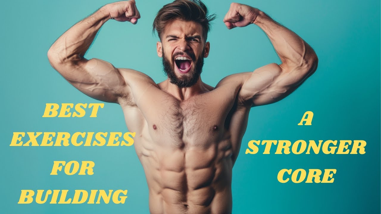Best Exercises For Building A Stronger Core - YouTube