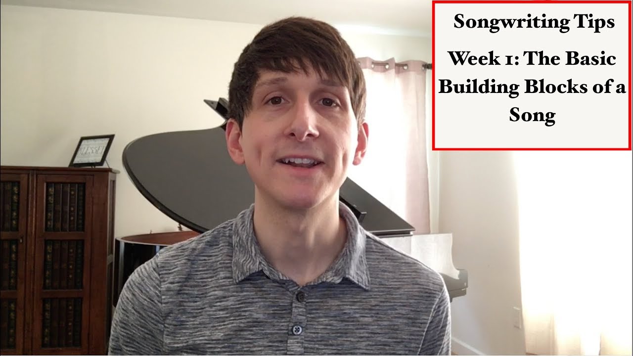 Songwriting Tips Week 1: What are the basic building blocks of a song ...