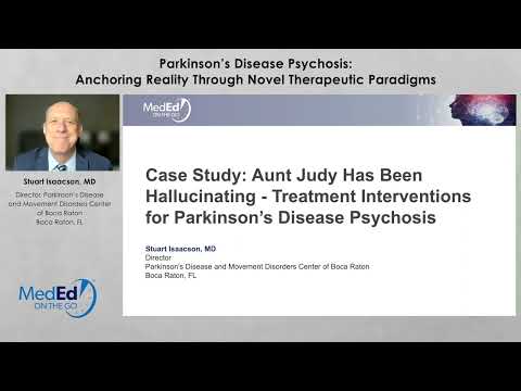 Case: Aunt Judy Has Been Hallucinating - Treatment Interventions for Parkinson’s Disease Psychosis