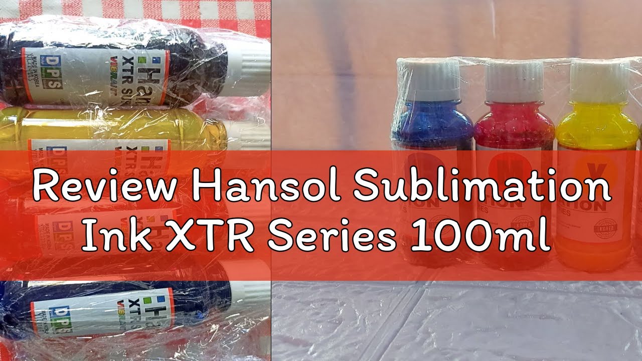 Review Hansol Sublimation Ink XTR Series 100ml - YouTube