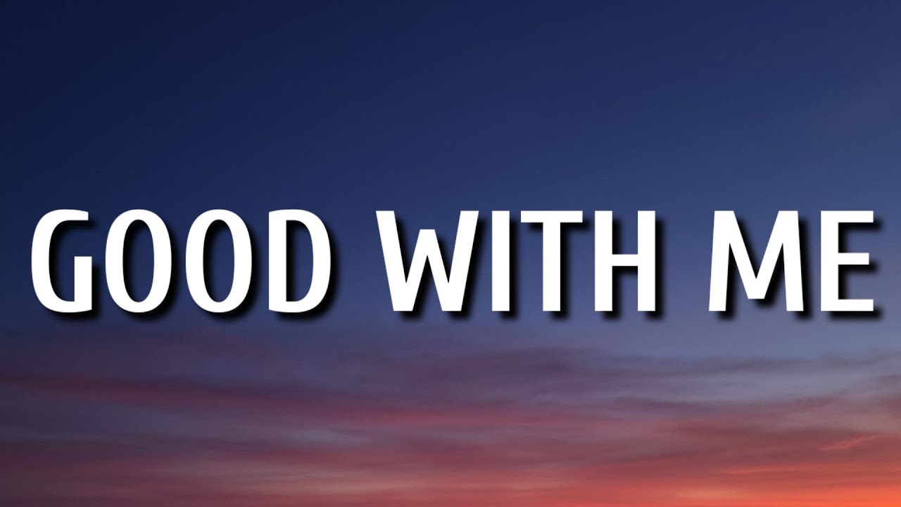 Walker Hayes - Good With Me (Lyrics) - YouTube
