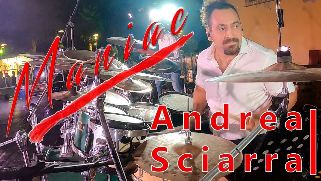 Andrea Sciarra | Maniac (Michael Sembello Cover) - Flashdance -Drum Cam Live 2020 - YouTube