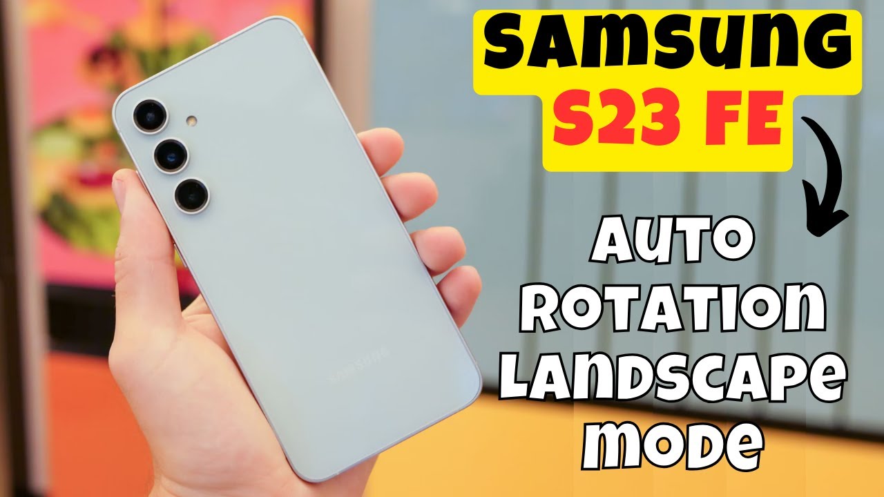 Samsung Galaxy S23 FE Auto Rotation Landscape mode || How to use Auto ...