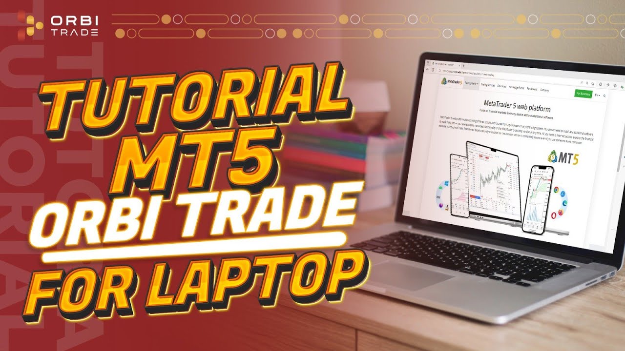 TUTORIAL ORBITRADE METATRADER 5 FOR LAPTOP - YouTube
