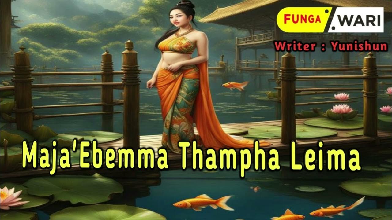 Maja Ebemma Tampha Leima ll Manipuri Phunga Wari ll🎤Thoibi Mangang - YouTube