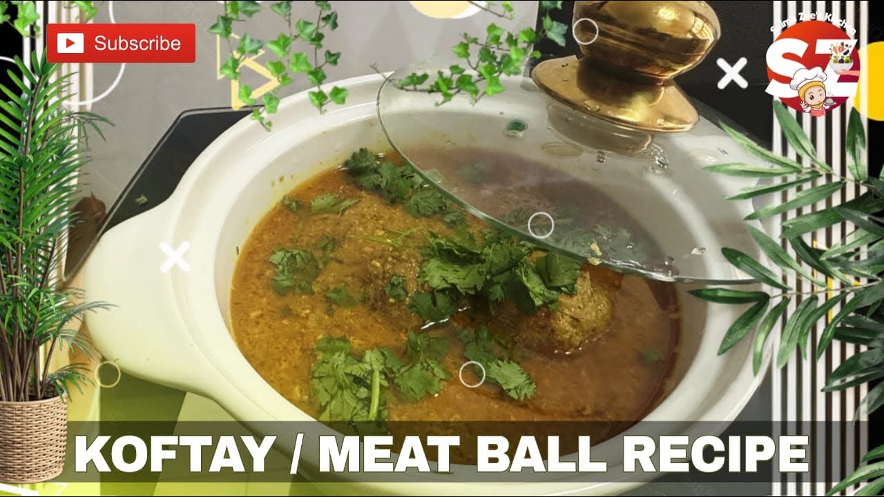 Koftay/meat ball Recipe by Saima Zee’s kitchen - YouTube
