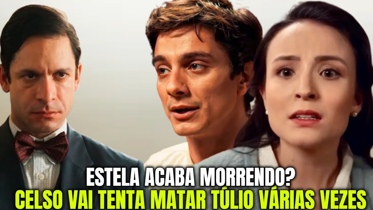 Estela tem mal súbito ao precisar abrir mão de Túlio por causa de Celso ...