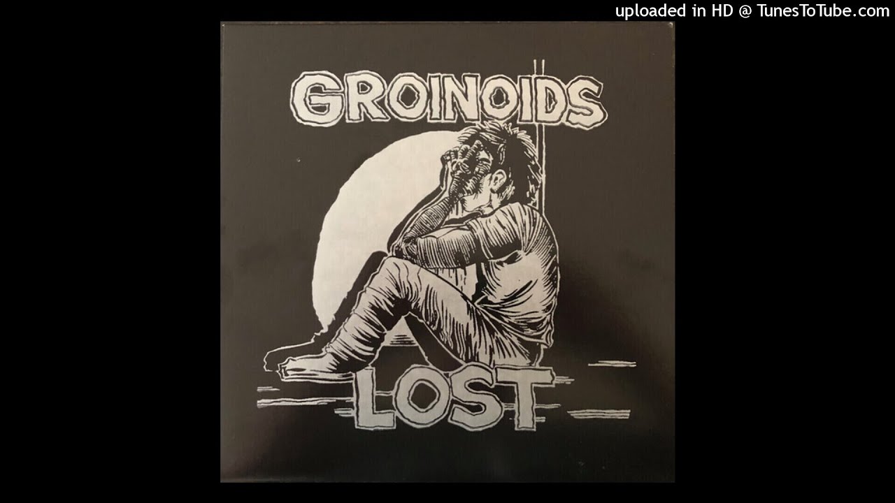 GROINOIDS 'Lost' LP 2018 (Rec. 1988) 12 Tracks (FULL ALBUM) USA Punk ...